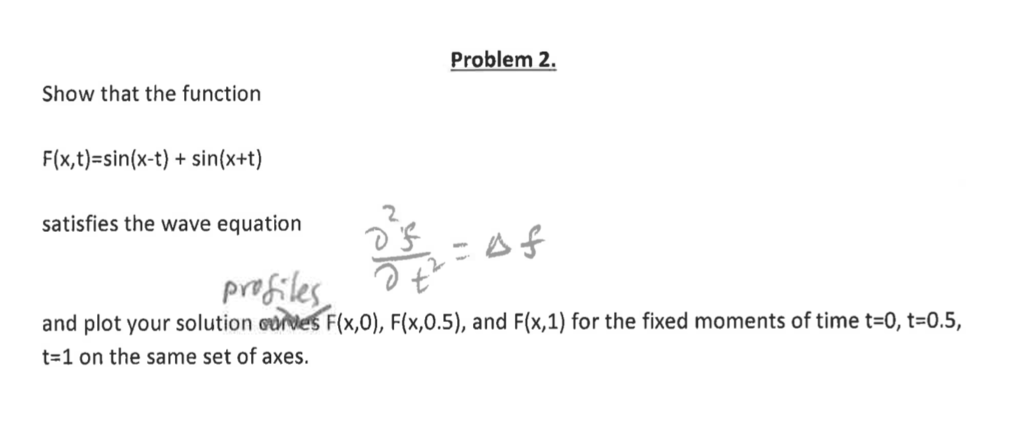 Solved Problem 2. Show that the function F(x,t)-sin(x-t)+ | Chegg.com Solved Problem 2. Show that the function F(x,t)-sin(x-t)+ | Chegg.com
