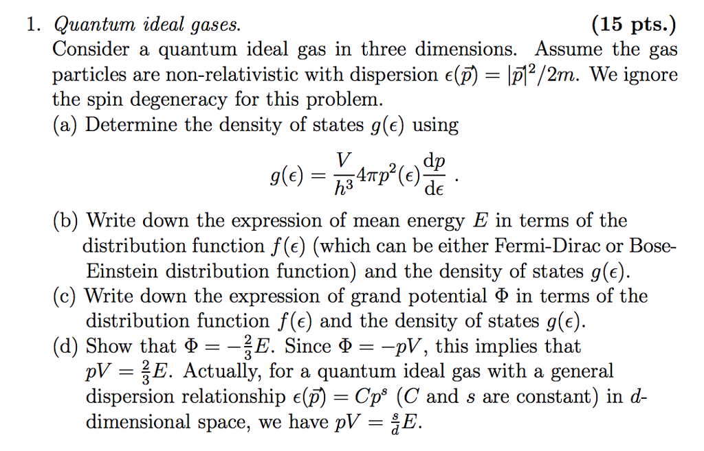 Solved 1. Quantum ideal gases. (15 pts.) Consider a quantum | Chegg.com Solved 1. Quantum ideal gases. (15 pts.) Consider a quantum | Chegg.com