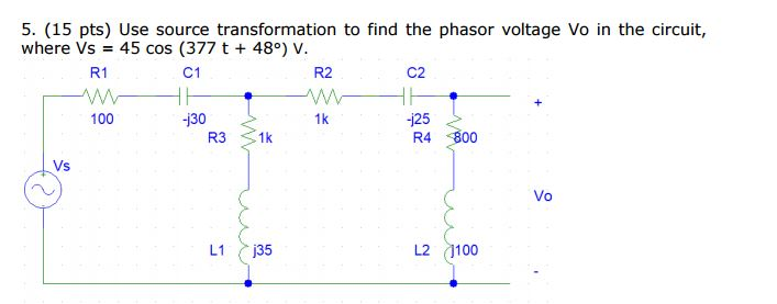 Solved 5. (15 pts) Use source transformation to find the | Chegg.com Solved 5. (15 pts) Use source transformation to find the | Chegg.com