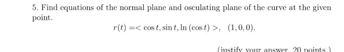 Solved Find equations of the normal plane and osculating | Chegg.com