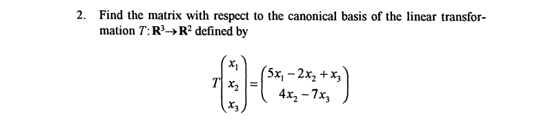 Solved Find the matrix with respect to the canonical basis | Chegg.com
