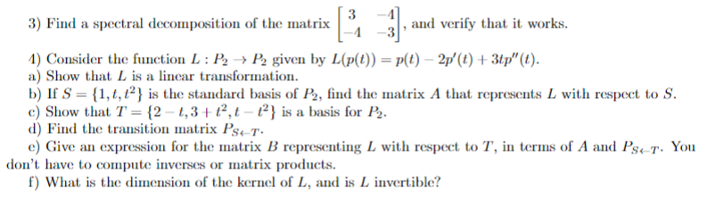 Solved 3) Find a spectral decomposition of the matrix 13 and | Chegg.com