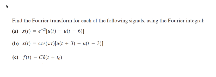 Solved Find the Fourier transform for each of the following | Chegg.com
