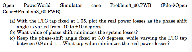 Solved Open PowerWorld Simulator case Problem3_60.PWB | Chegg.com Solved Open PowerWorld Simulator case Problem3_60.PWB | Chegg.com