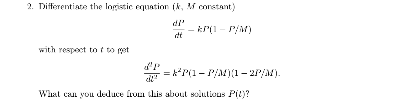 Solved Differentiate the logistic equation (k, M constant) | Chegg.com