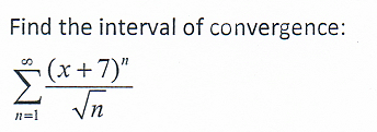 Solved: Find The Interval Of Convergence: | Chegg.com