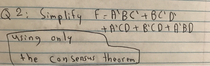 Solved Simplify F= A'BC' + BC'D' + A'CD + B'CD + A'BD Using | Chegg.com