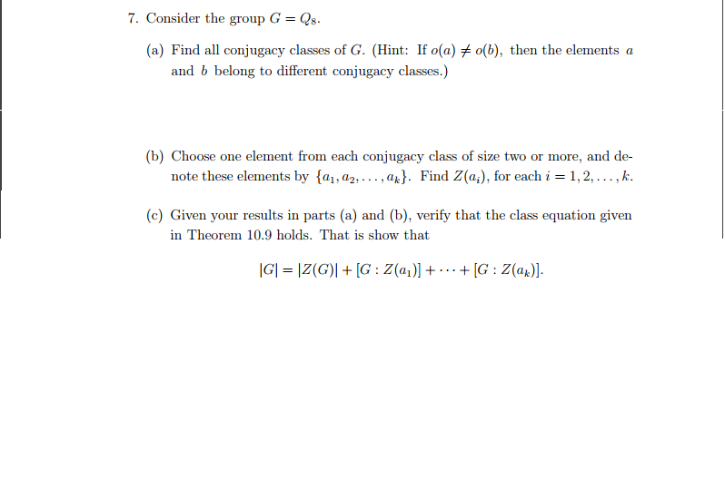Solved 7. Consider the group G = Q8. (a) Find all conjugacy | Chegg.com