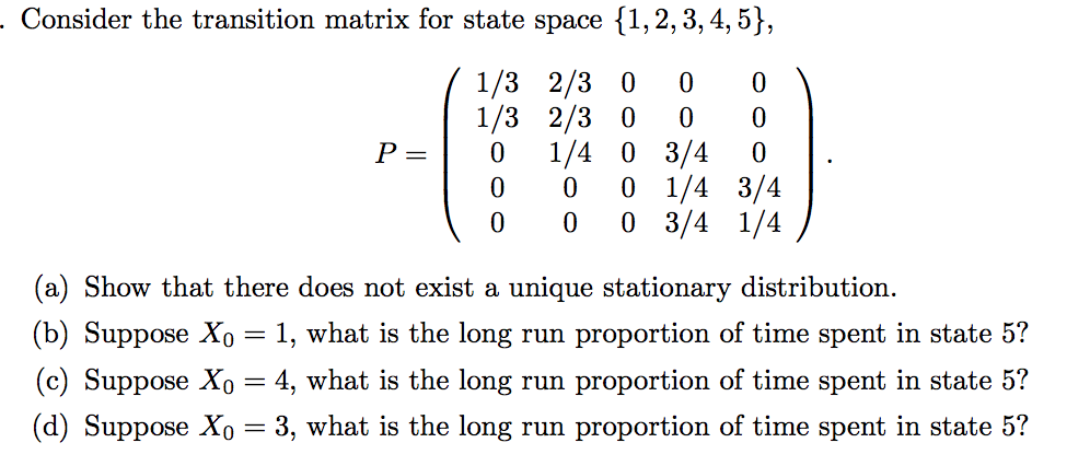 Solved Consider the transition matrix for state space | Chegg.com