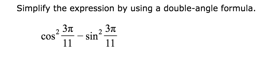 Solved Simplify the expression by using a double-angle | Chegg.com