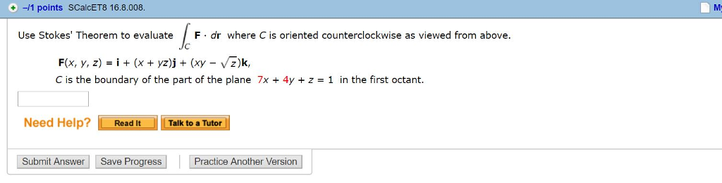 Solved Use Stokes' Theorem to evaluate integral_C F middot | Chegg.com