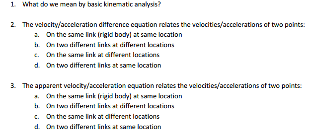 Solved 1. What do we mean by basic kinematic analysis? 2. | Chegg.com