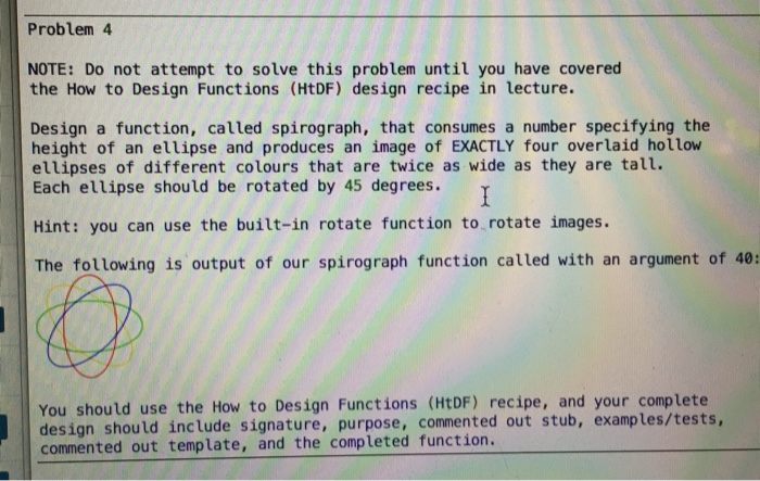 Solved Design a function, called spirograph, that consumes a | Chegg.com