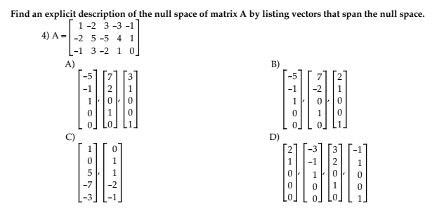 Solved Find an explicit description of the null space of | Chegg.com