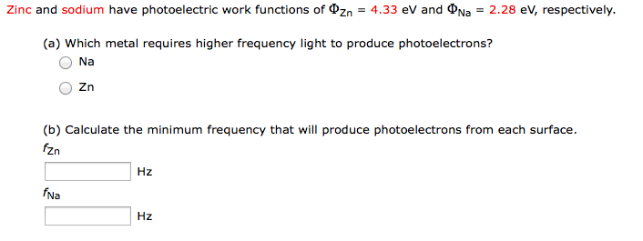 Solved Zinc and sodium have photoelectric work functions of | Chegg.com