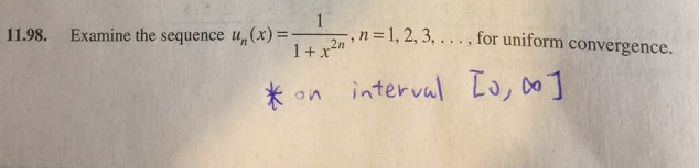 Solved Examine the sequence u_n(x) = 1/1 + x^2n, n = 1, 2, | Chegg.com