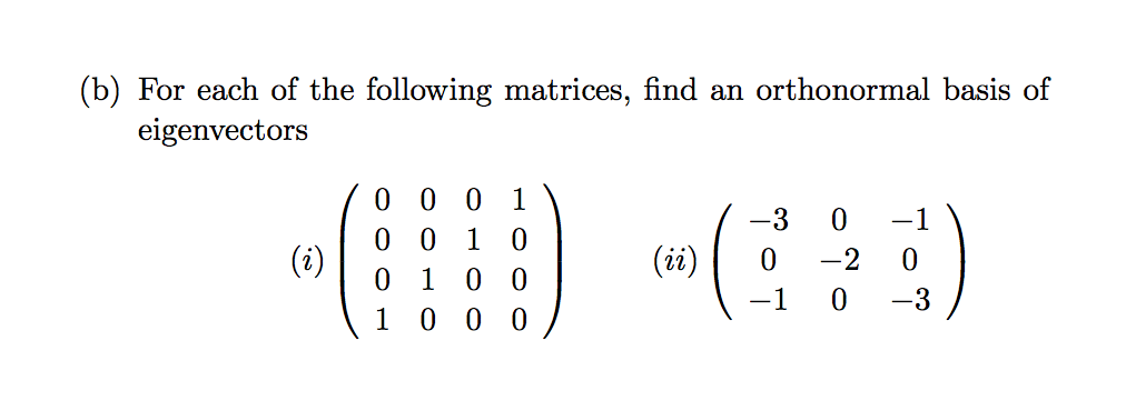 Solved For each of the following matrices, find an | Chegg.com