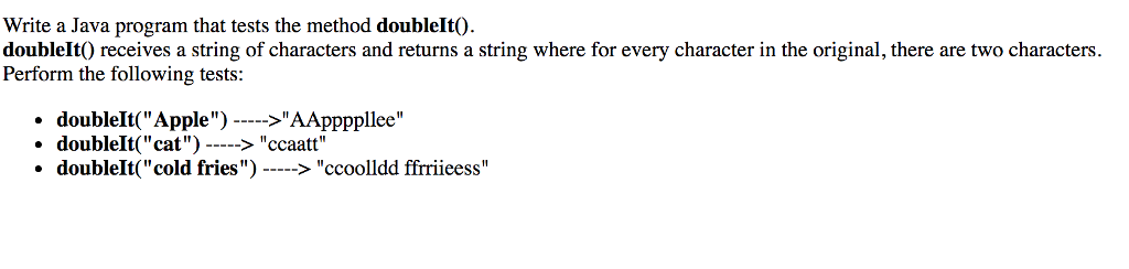 Solved Write a Java program that tests the method doublelt0. | Chegg.com