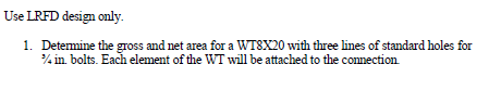 Solved Use LRFD design only 1. Determine the gross and net | Chegg.com