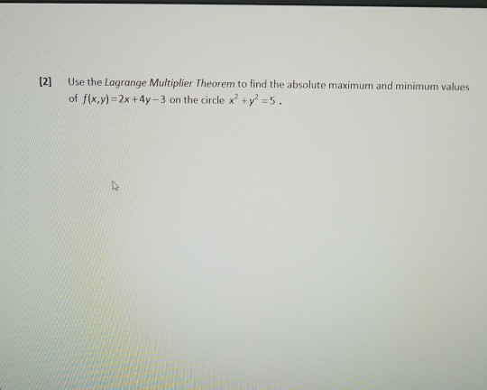 Solved Use the Lagrange Multiplier Theorem to find the | Chegg.com