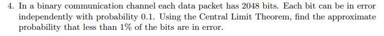 Solved 4. In a binary communication channel each data packet | Chegg.com