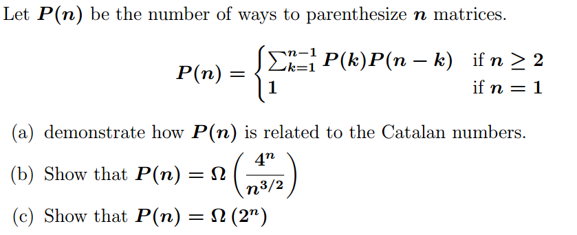 Solved Let P(n) be the number of ways to parenthesize n | Chegg.com