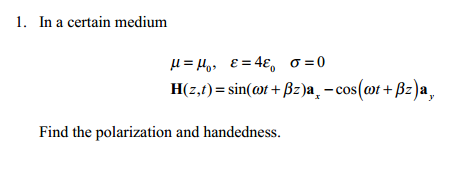 Solved In a certain medium mu = mu 0, epsilon = 4 epsilon 0 | Chegg.com