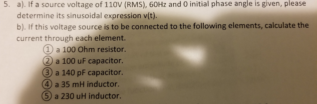 Solved a). If a source voltage of 110V (RMS), 60Hz and 0 | Chegg.com