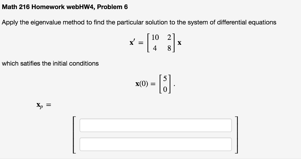 Solved Apply the eigenvalue method to find the particular | Chegg.com