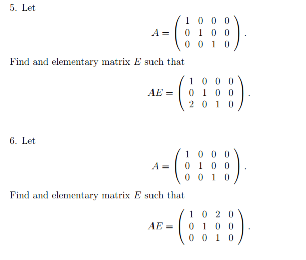 Solved 5. Let 3) A=10100 0 0 10 Find and elementary matrix E | Chegg.com