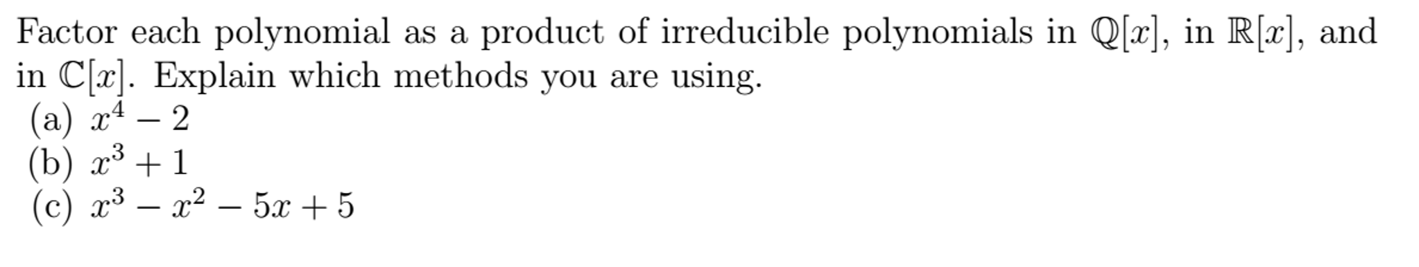 Solved Factor each polynomial as a product of irreducible | Chegg.com