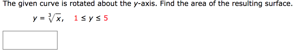 Solved The given curve is rotated about the y-axis. Find the | Chegg.com