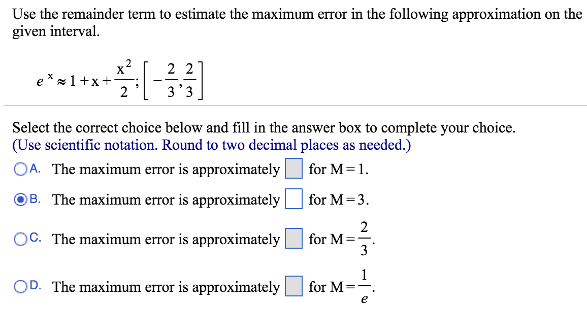 Solved Use the remainder term to estimate the maximum error | Chegg.com