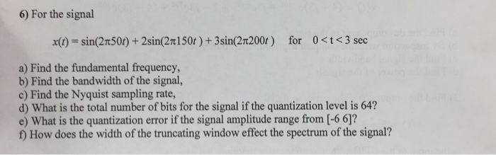 Solved For the signal x(t) = sin(2 pi 50t) + 2sin(2 pi | Chegg.com