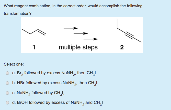 Solved What reagent combination, in the correct order, would | Chegg.com