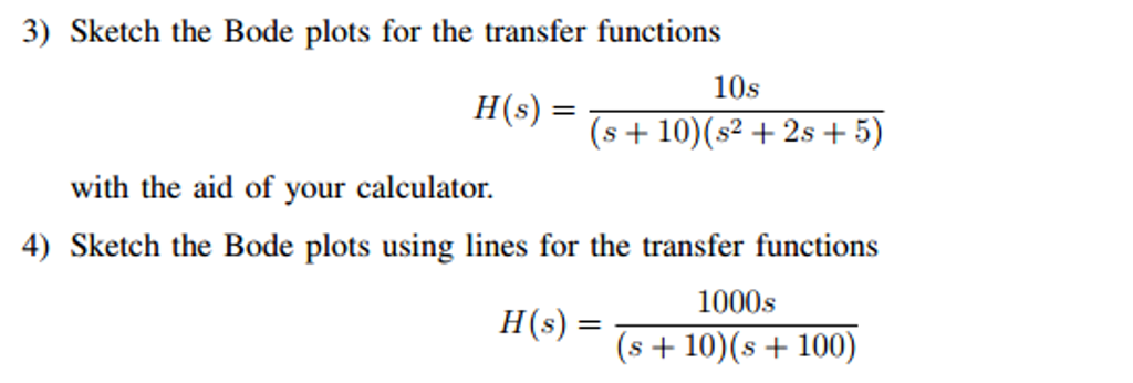 Solved Sketch the Bode plots for the transfer functions H(s) | Chegg.com