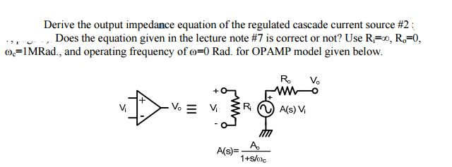 Derive the output impedance equation of the regulated | Chegg.com