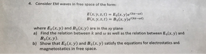 Solved 4. Consider EM waves in free space of the form: | Chegg.com