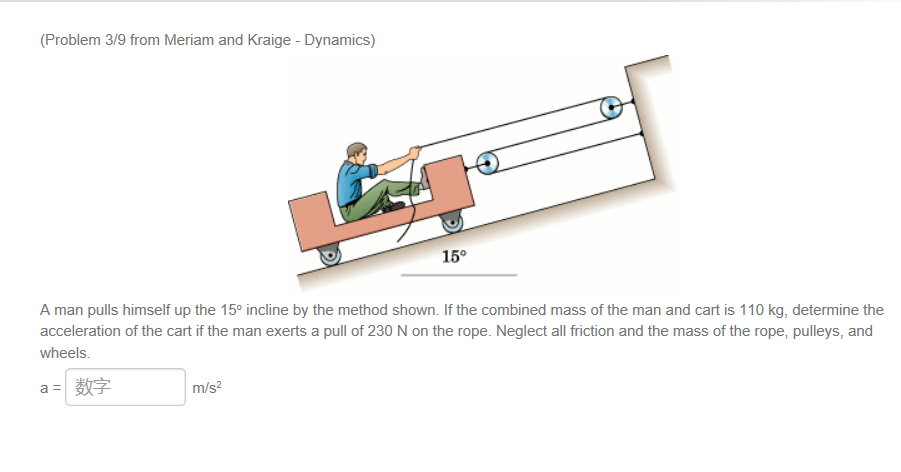 Solved A man pulls himself up the 15 degree incline by the | Chegg.com Solved A man pulls himself up the 15 degree incline by the | Chegg.com