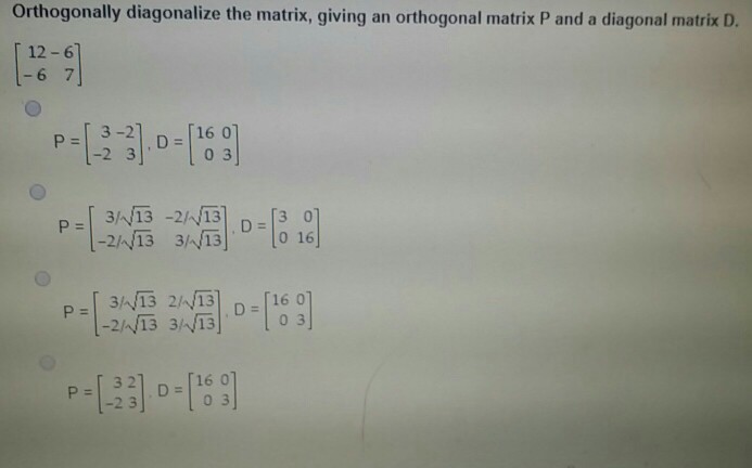 Solved Orthogonally diagonalize the matrix, giving an | Chegg.com