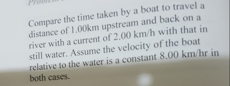 Solved Probren Compare the time taken by a boat to travel a | Chegg.com