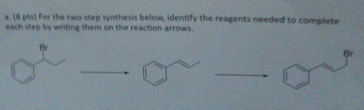 Solved for the two-step synthesis below , identify the | Chegg.com