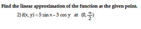 Solved Find the linear approximation of the function at the | Chegg.com