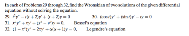 Solved In each of Problems 29 through 32, find the Wronskian | Chegg.com