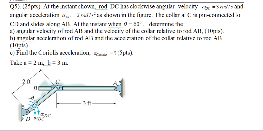 Solved Q5). (25pts). At the instant shown, rod DC has | Chegg.com
