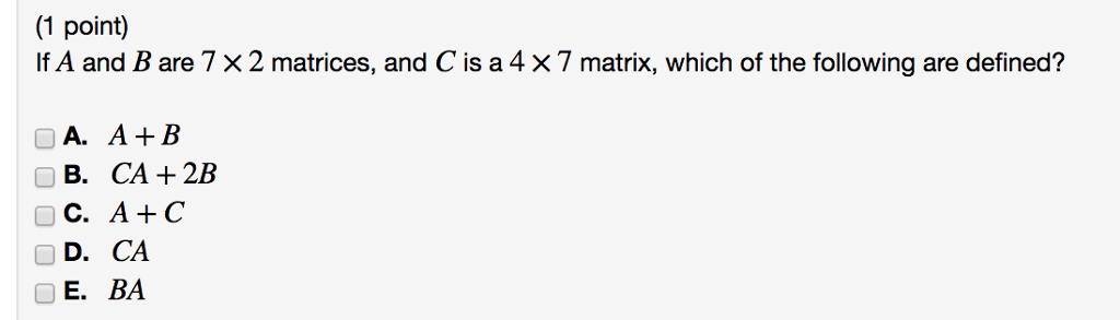 Solved If AA and BB are 7×2 matrices, and CC is a 4×7 | Chegg.com