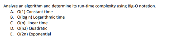 Solved Analyze an algorithm and determine its run-time | Chegg.com