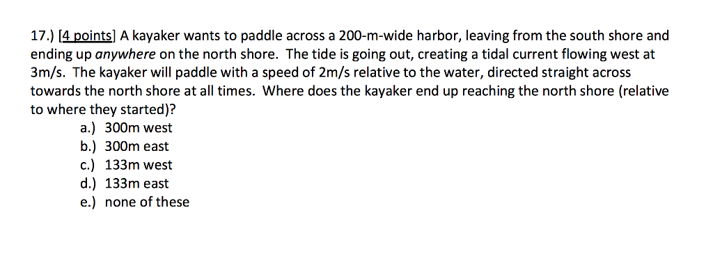 Solved 17.) [4 points] A kayaker wants to paddle across a | Chegg.com