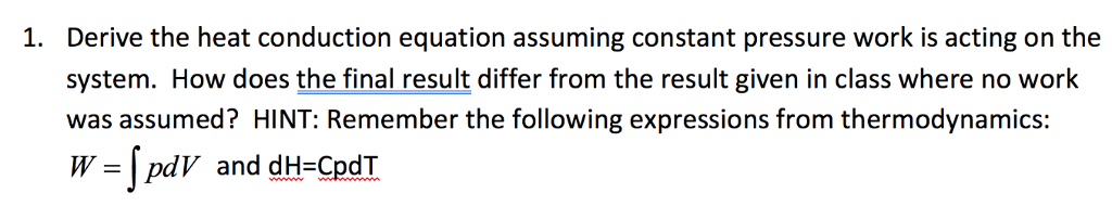 Solved Derive the heat conduction equation assuming constant | Chegg.com