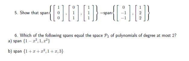 Solved Show that span {[1 0 0], [0 1 1], [1 1 1]} = span {[0 | Chegg.com